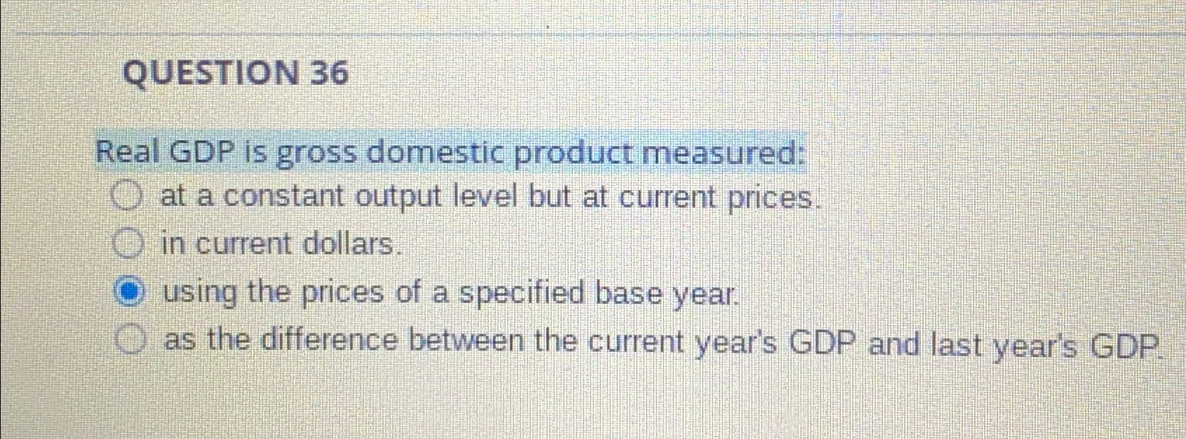 Solved QUESTION 36Real GDP is gross domestic product | Chegg.com