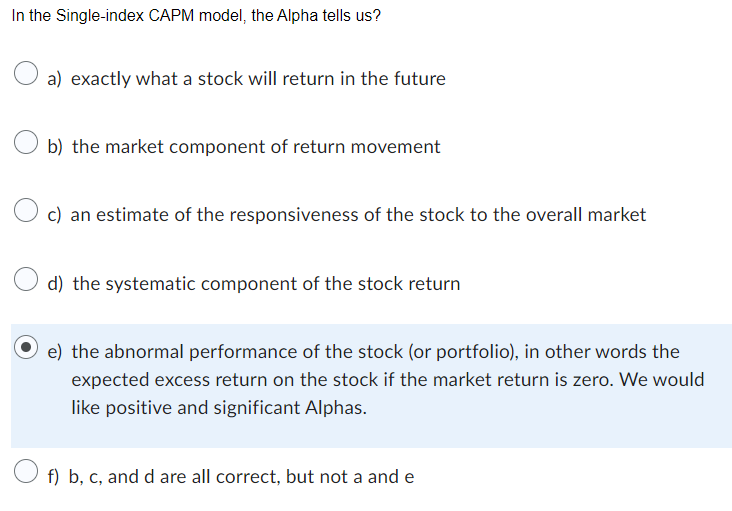 Solved In the Single-index CAPM model, the Alpha tells us?a) | Chegg.com
