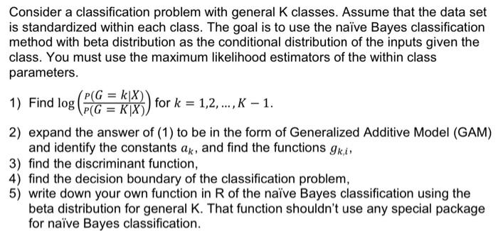 Solved Consider a classification problem with general K | Chegg.com