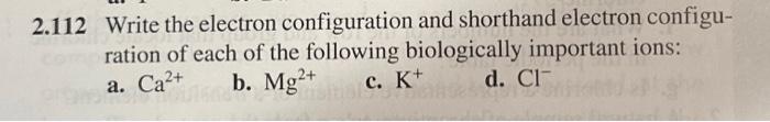 Solved 2.112 Write the electron configuration and shorthand | Chegg.com