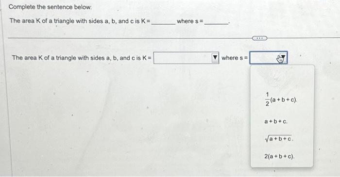 Solved Complete the sentence below: The area K of a triangle | Chegg.com