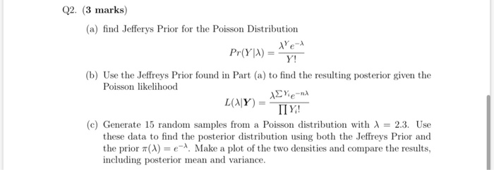Solved Q2. (3 marks) (a) find Jefferys Prior for the Poisson | Chegg.com
