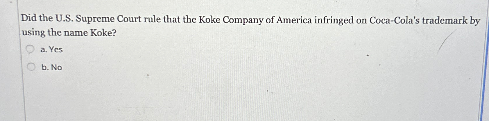 Solved Did the U.S. ﻿Supreme Court rule that the Koke | Chegg.com