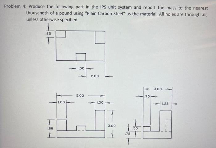 Solved roblem 4: Produce the following part in the IPS unit | Chegg.com