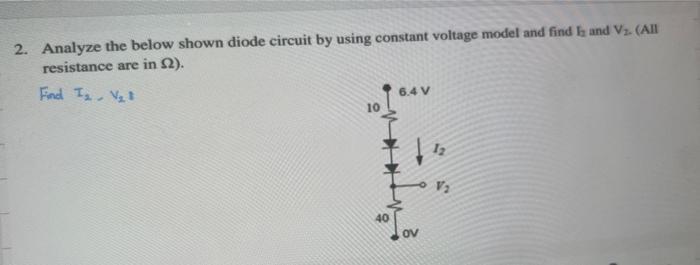 Solved Analyze the below shown diode circuit by using | Chegg.com