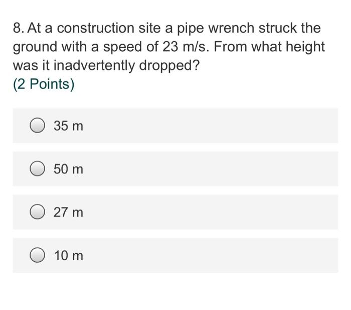Solved 8. At a construction site a pipe wrench struck the | Chegg.com