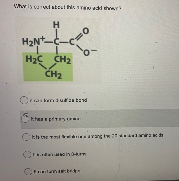 Solved What is correct about this amino acid shown? H H2N-C- | Chegg.com