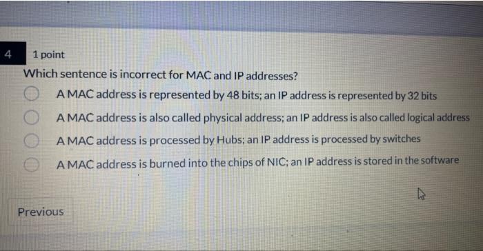Solved Which sentence is incorrect for MAC and IP addresses? | Chegg.com