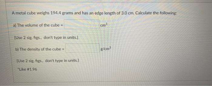 A metal cube weighs 194.4 grams and has an edge | Chegg.com