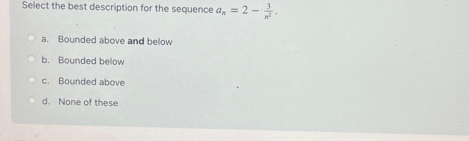 Solved Select the best description for the sequence | Chegg.com