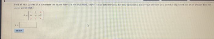 Solved Find all real values of a such that the given matrix | Chegg.com