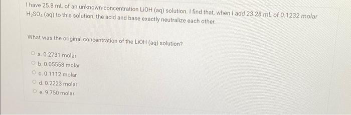Solved I have 25.8 mL of an unknown-concentration LiOH (aq) | Chegg.com