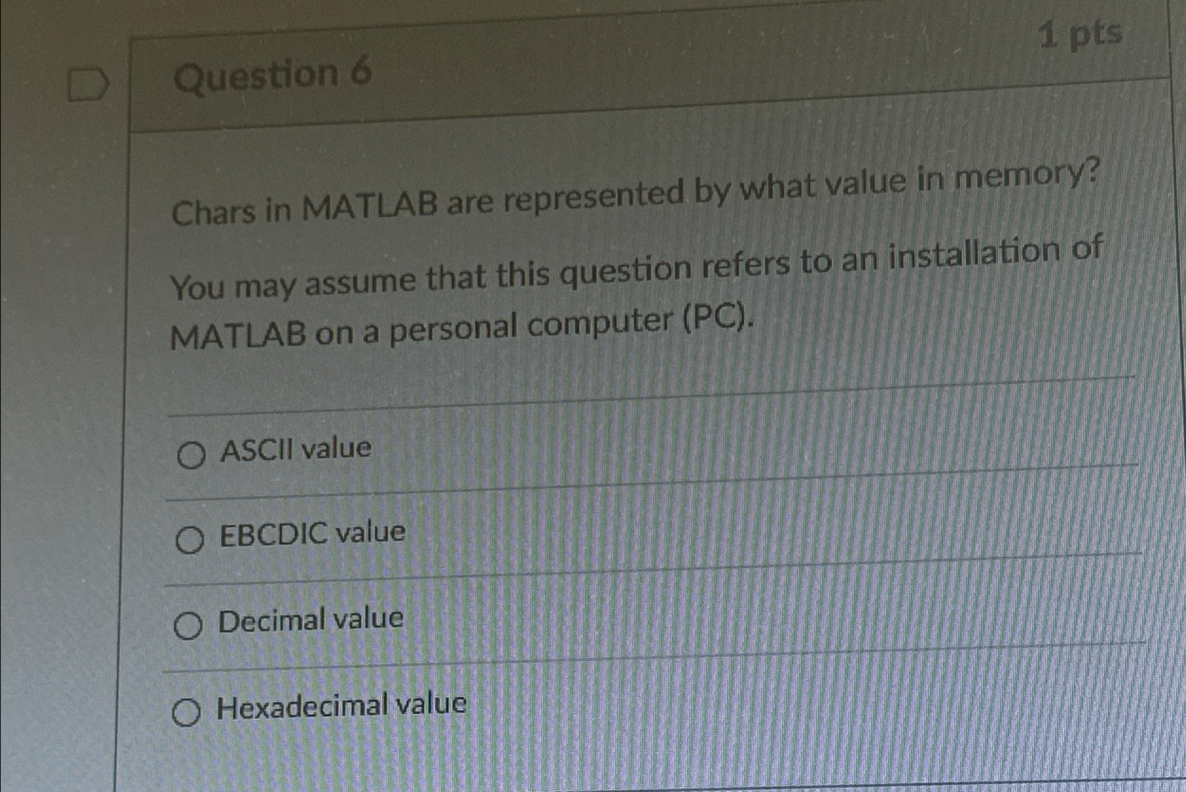 Solved Question 61 ﻿ptsChars in MATLAB are represented by | Chegg.com
