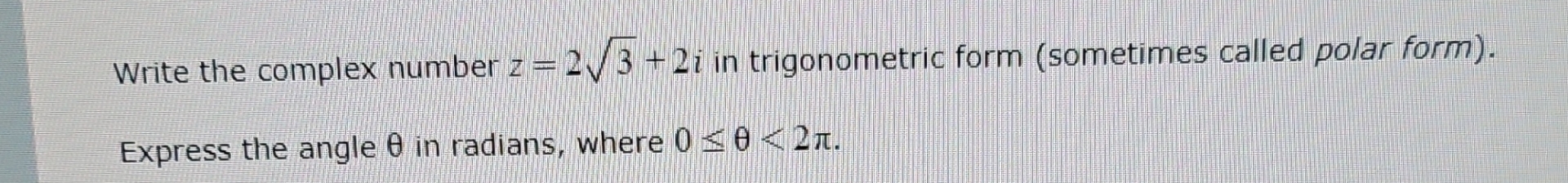 Solved Write the complex number z=232+2i ﻿in trigonometric | Chegg.com