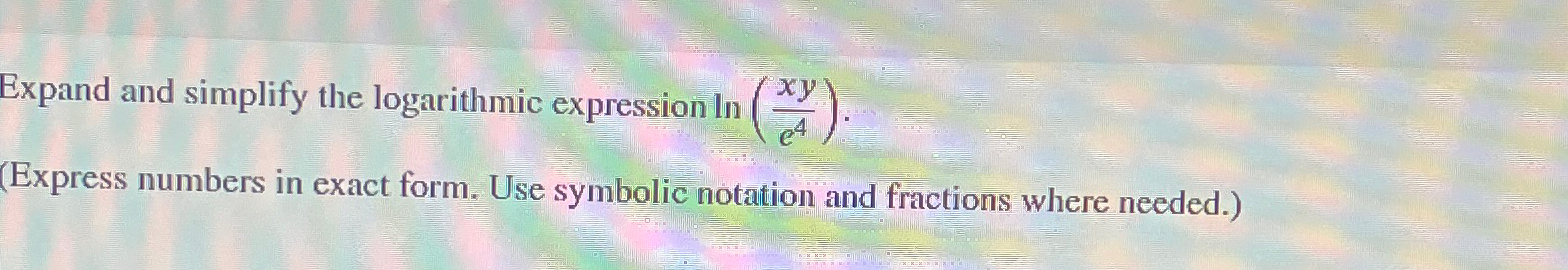 Solved Expand and simplify the logarithmic expression | Chegg.com
