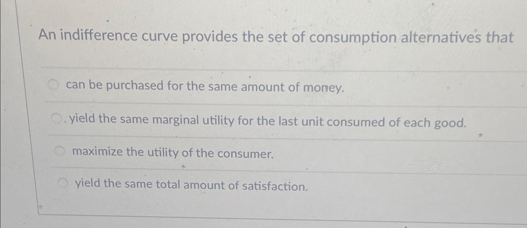 Solved An indifference curve provides the set of consumption | Chegg.com