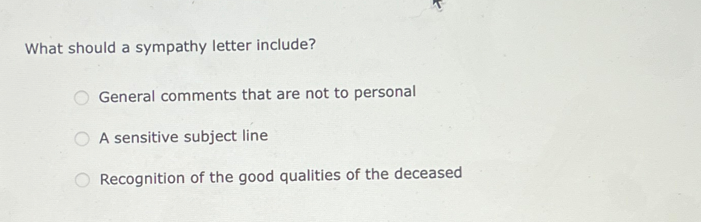 Solved What should a sympathy letter include?General | Chegg.com