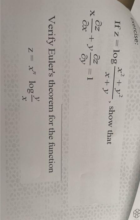 Solved If z=logx+yx2+y2, show that x∂x∂z+y∂y∂z=1 Verify | Chegg.com