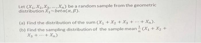 Solved Let (X1,X2,X3,…,Xn) be a random sample from the | Chegg.com
