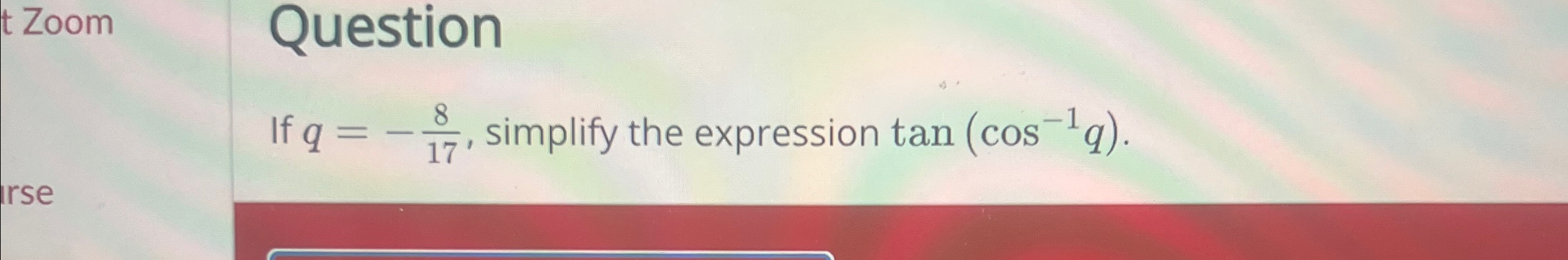 Solved QuestionIf q=-817, ﻿simplify the expression | Chegg.com