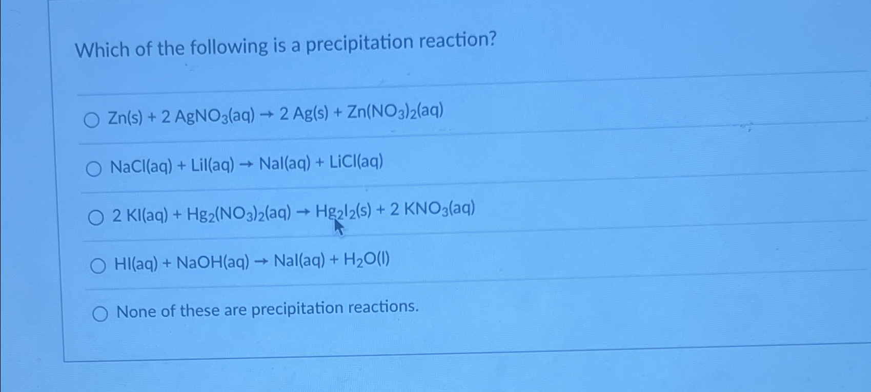 Solved Which of the following is a precipitation | Chegg.com