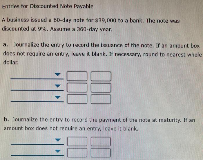 Solved Entries for Discounted Note Payable A business issued | Chegg.com