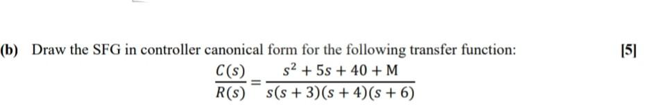Solved 151 (b) Draw the SFG in controller canonical form for | Chegg.com