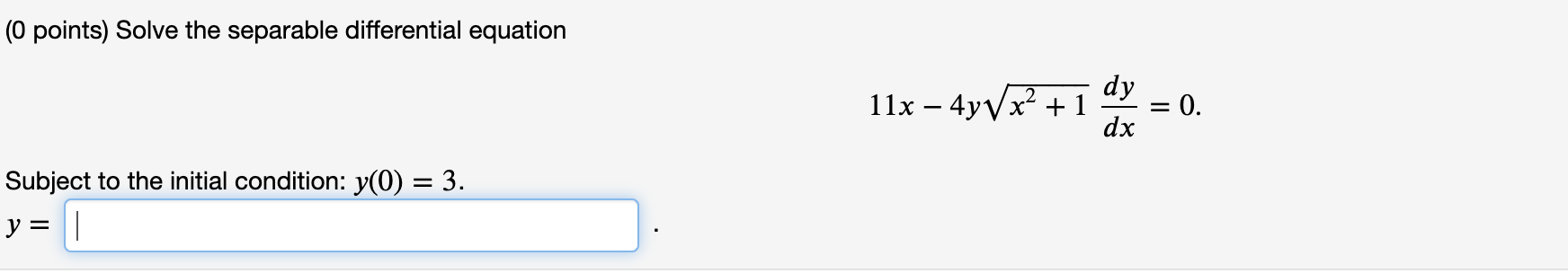Solved (0 ﻿points) ﻿Solve the separable differential | Chegg.com