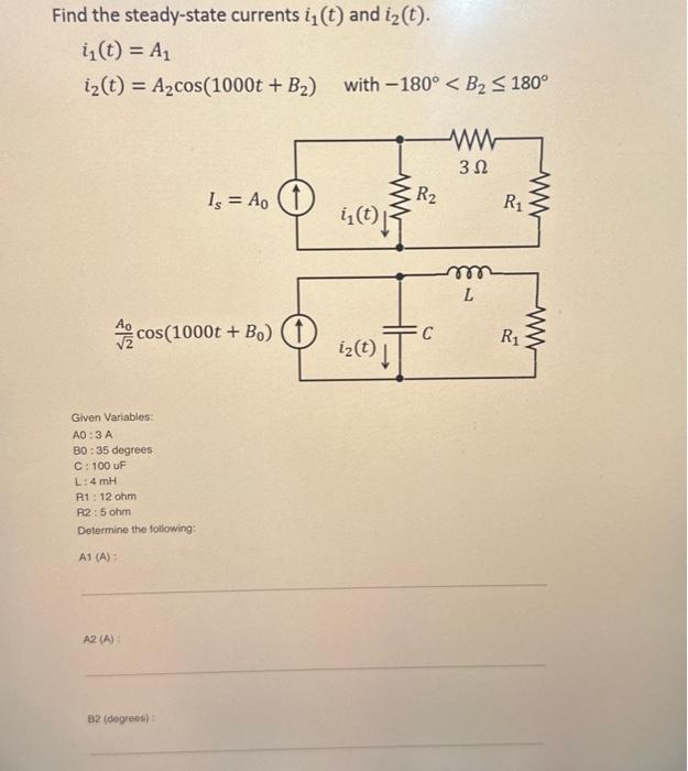 Solved Find the steady-state currents i1(t) and i2(t). | Chegg.com
