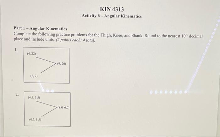 Solved KIN 4313 Activity 6 - Angular Kinematics Part 1 - | Chegg.com