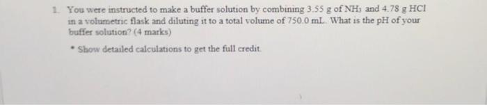 Solved 1 You were instructed to make a buffer solution by | Chegg.com