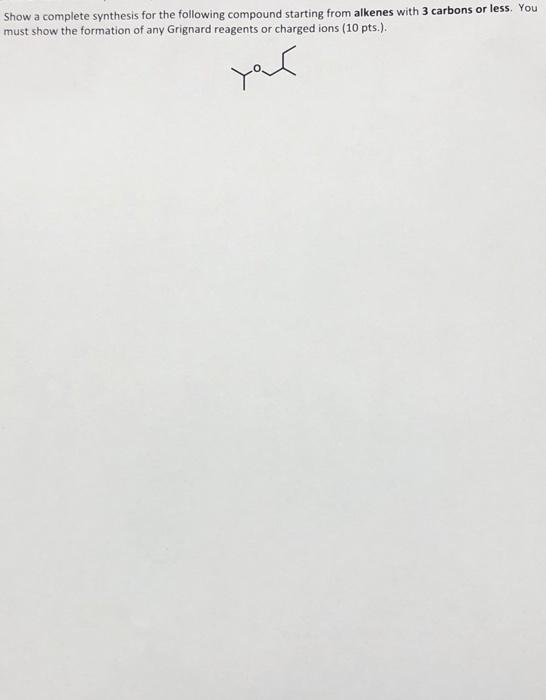 Solved Show a complete synthesis for the following compound | Chegg.com