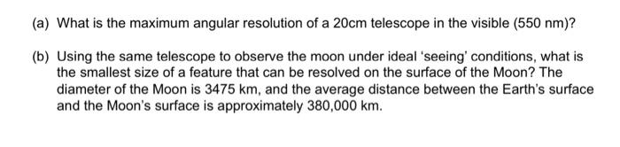 Solved (a) What is the maximum angular resolution of a 20cm | Chegg.com