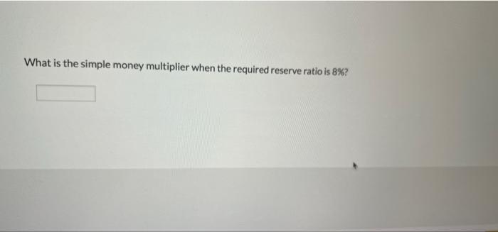 solved-what-is-the-simple-money-multiplier-when-the-required-chegg