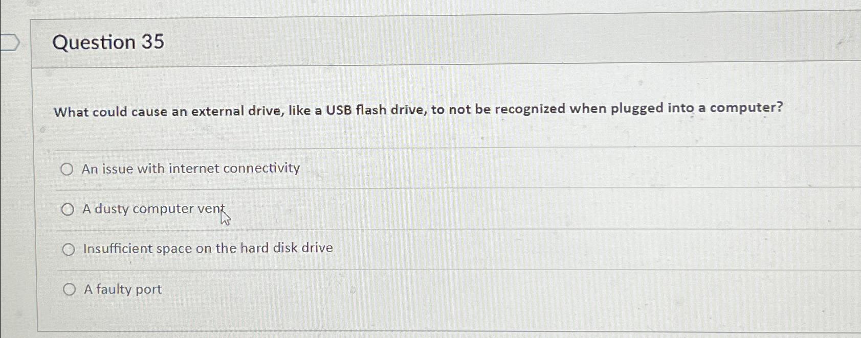 Solved Question 35What could cause an external drive, like a | Chegg.com