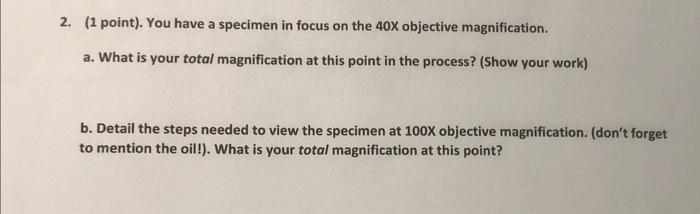 Solved you have a specimen in focus on the 40X objective | Chegg.com