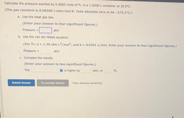 Solved Calculate the pressure exerted by 0.5600 mole of N2 | Chegg.com