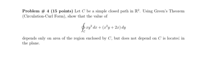 Solved Problem # 4 (15 points) Let C be a simple closed path | Chegg.com