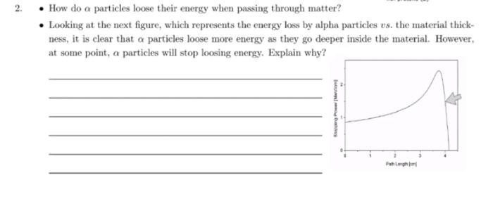 Solved 2. How do a particles loose their energy when passing | Chegg.com