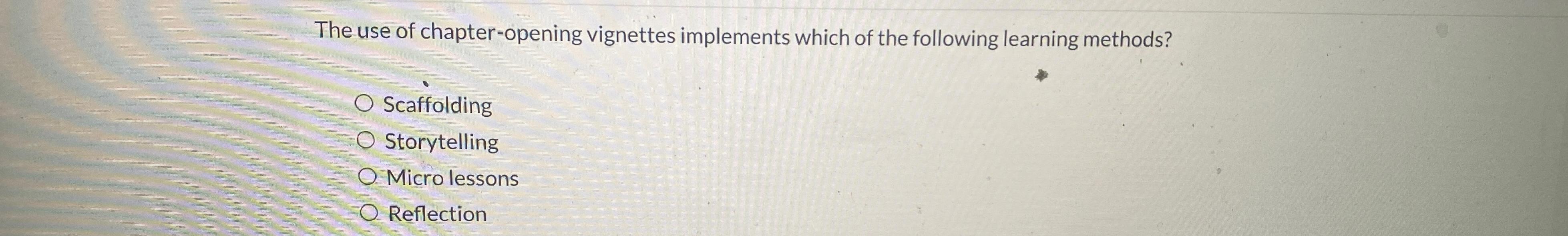 Solved The use of chapter-opening vignettes implements which | Chegg.com