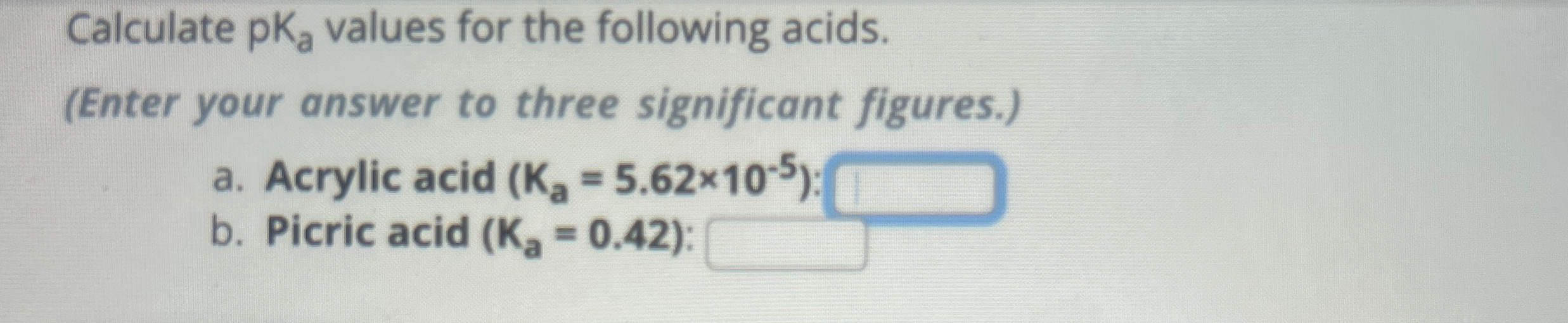 Solved Calculate pKa ﻿values for the following acids.(Enter | Chegg.com