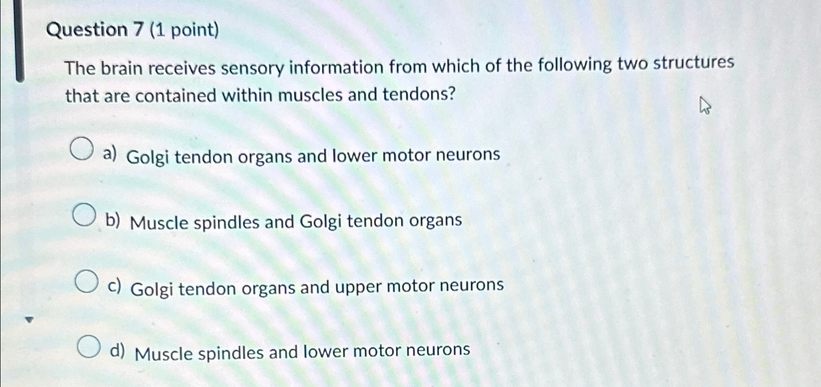 Solved Question 7 (1 ﻿point)The brain receives sensory | Chegg.com