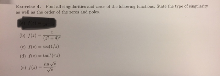 Solved Exercise 4. Find all singularities and zeros of the | Chegg.com