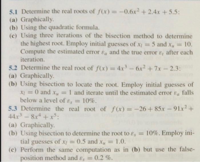 Solved 5.1 Determine the real roots of f(x) = -0.6x2 + 2.4x | Chegg.com