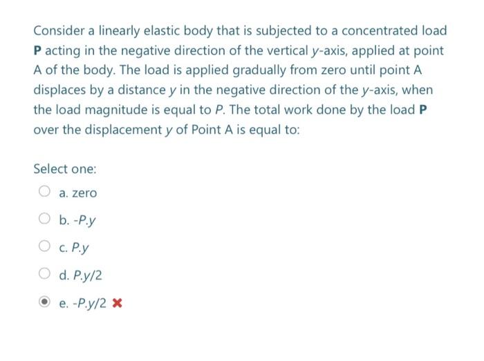 Solved Consider a linearly elastic body that is subjected to | Chegg.com