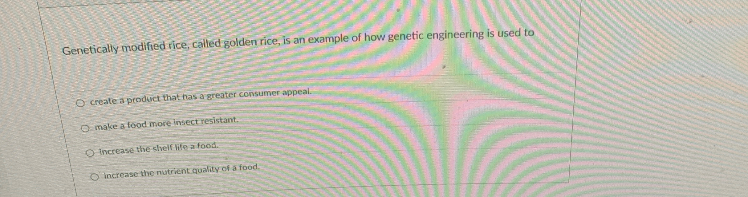 Solved Genetically modified rice, called golden rice, is an | Chegg.com