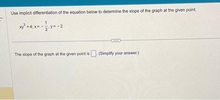 Solved Use implicit differentiation of the equation below to | Chegg.com