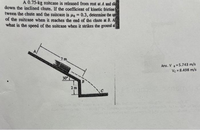 Solved A 0.75−kg suitcase is released from rest at A and | Chegg.com