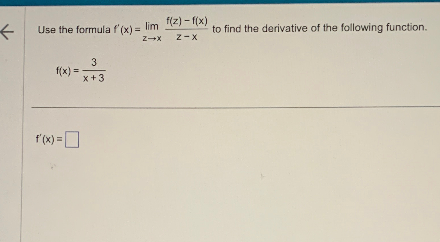 Solved Use the formula f'(x)=limz→xf(z)-f(x)z-x ﻿to find the | Chegg.com