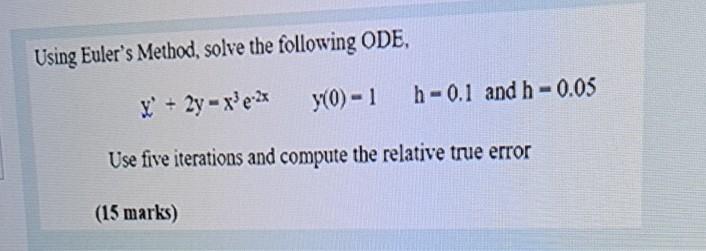 Solved Using Euler's Method, solve the following ODE, y(0) - | Chegg.com